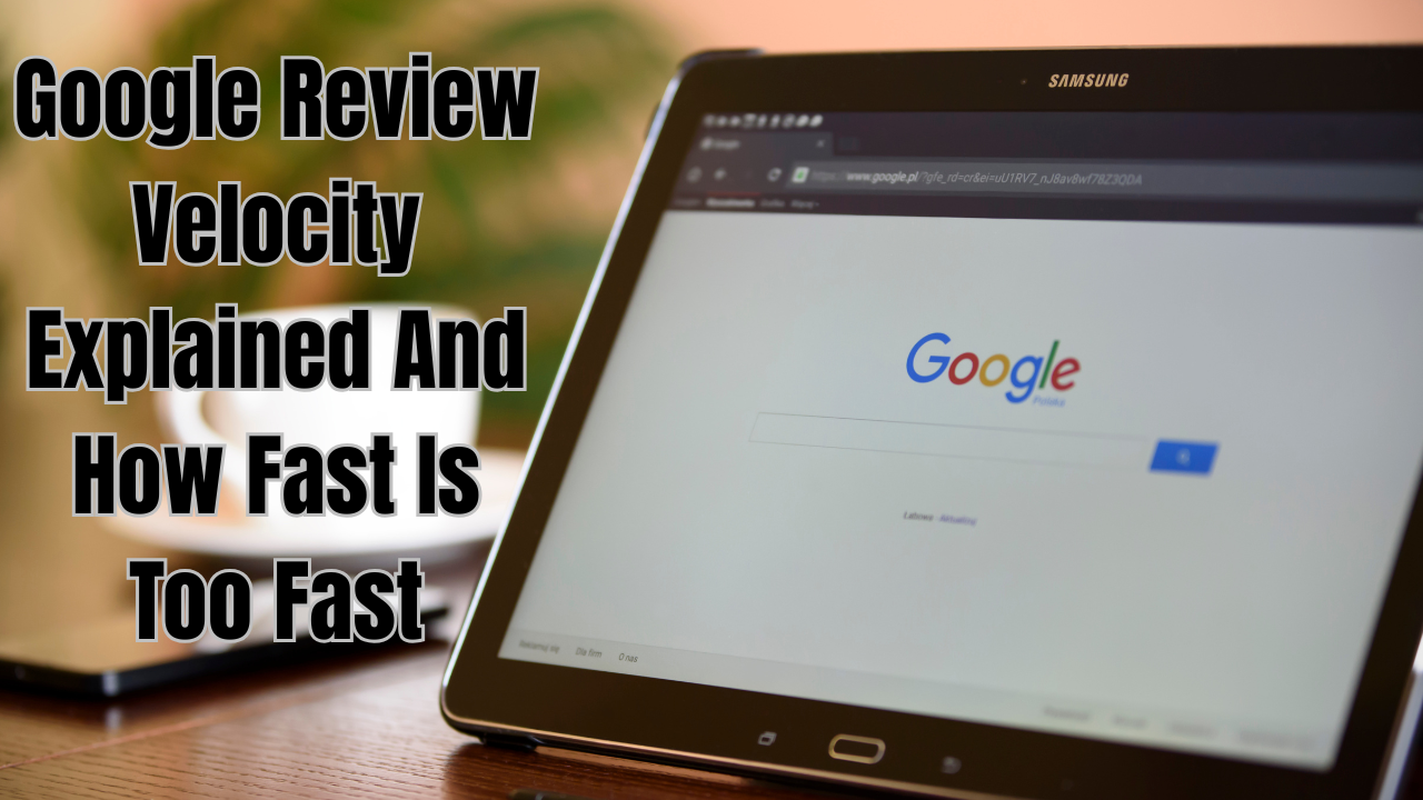 Google Review Velocity Explained And How Fast Is Too Fast | BuyReviewz