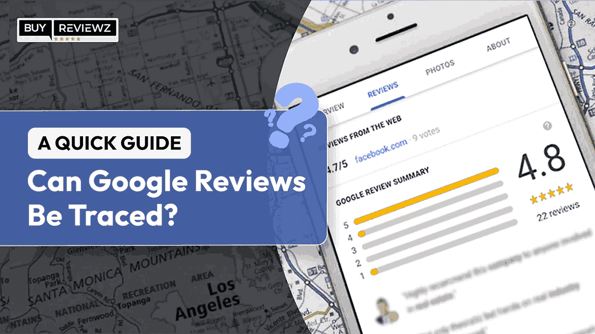 Can Google Reviews Be Traced? A Quick Guide | BuyReviewz