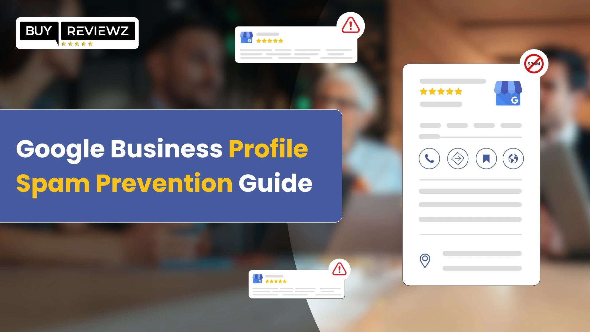 Google Business Profile Spam Prevention Guide | BuyReviewz