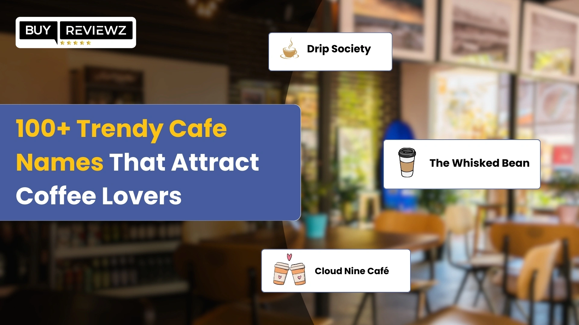 100+ Trendy Cafe Names That Attract Coffee Lovers | BuyReviewz
